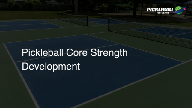 Pickleball Core Strength Development - Pickleball Universe