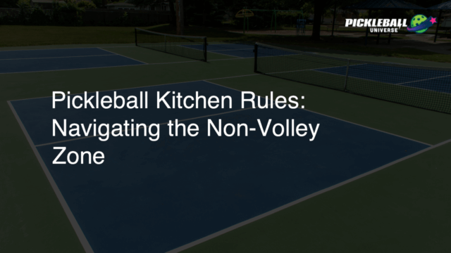 Pickleball Kitchen Rules: Navigating the Non-Volley Zone - Pickleball ...