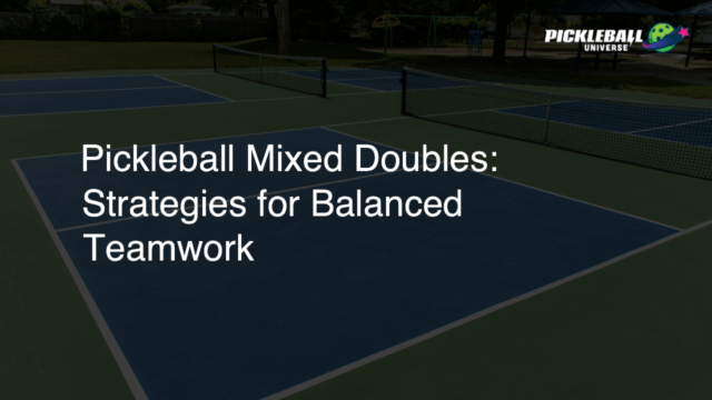 Pickleball Mixed Doubles: Strategies for Balanced Teamwork - Pickleball ...