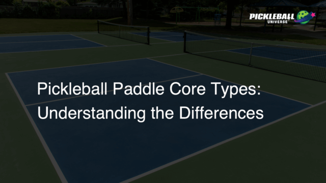 Pickleball Paddle Core Types: Understanding the Differences ...