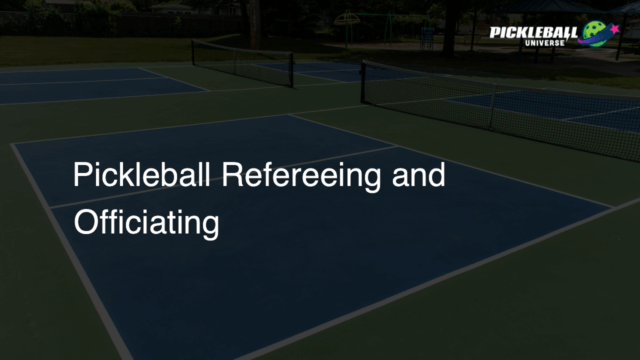 Pickleball Refereeing and Officiating - Pickleball Universe
