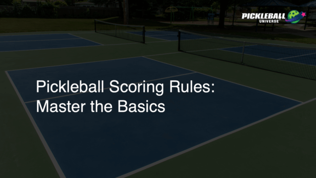Pickleball Scoring Rules: Master the Basics - Pickleball Universe