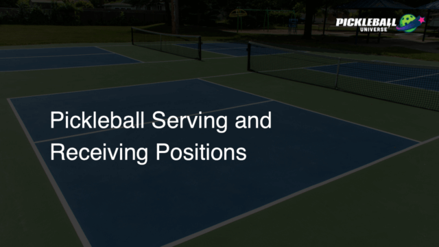 Pickleball Serving and Receiving Positions - Pickleball Universe